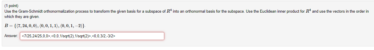 Solved (1 point) Use the Gram-Schmidt orthonormalization | Chegg.com