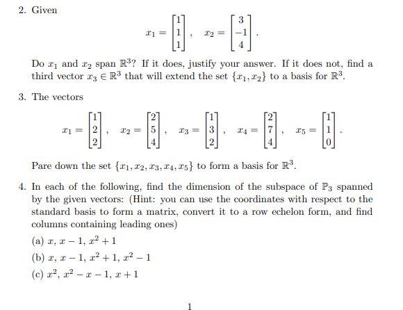 Solved 2. Given x1=⎣⎡111⎦⎤,x2=⎣⎡3−14⎦⎤ Do x1 and x2spanR3 ? | Chegg.com