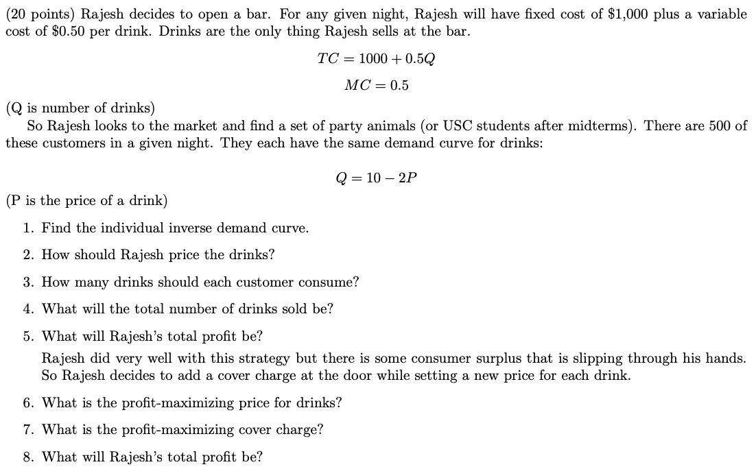 Solved (20 points) Rajesh decides to open a bar. For any | Chegg.com