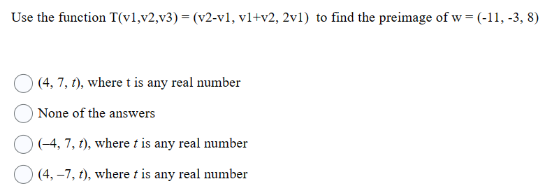 Solved Use the function T(v1,v2,v3)=(v2−v1,v1+v2,2v1) to | Chegg.com