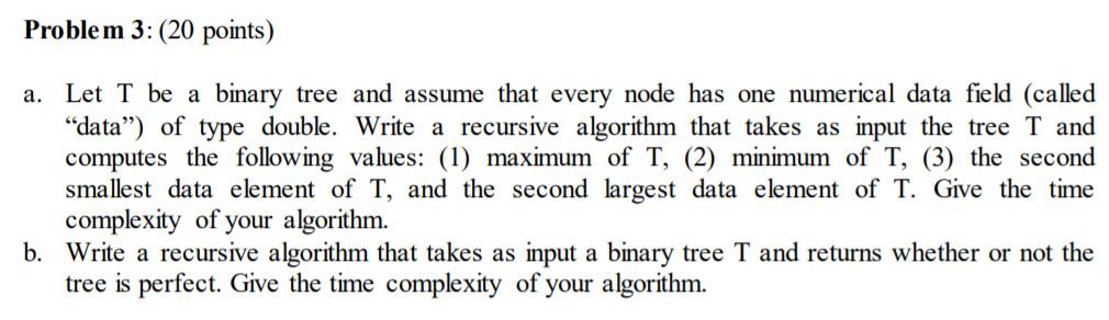 Solved Problem 3: (20 points) a. Let T be a binary tree and | Chegg.com