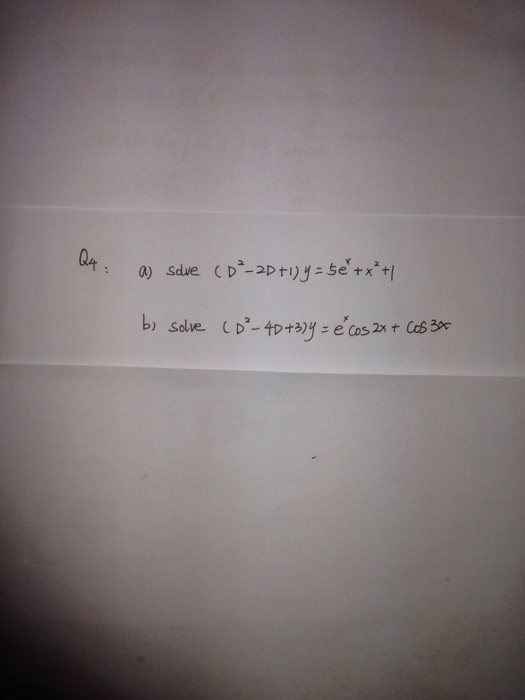 Solved Solve (D^2 - 2D + 1)y = 5e^x + x^2 + 1 Solve (D^2 - | Chegg.com
