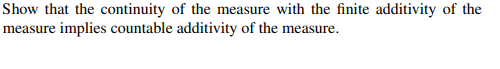 Solved Show that the continuity of the measure with the | Chegg.com