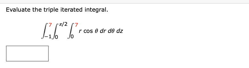 Solved Evaluate the triple iterated integral. | Chegg.com