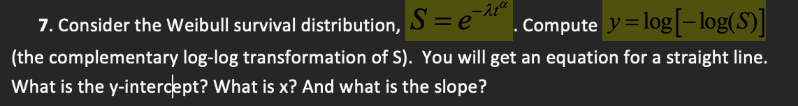 Solved Consider the Weibull survival distribution, S=e-λtα. | Chegg.com