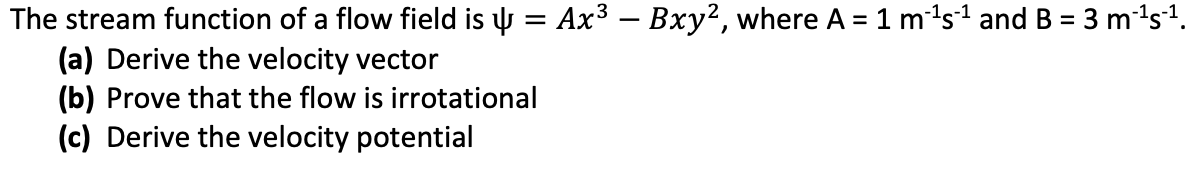 Solved - = The stream function of a flow field is y = Ax3 – | Chegg.com