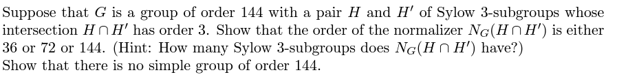 Solved Suppose that G ﻿is a group of order 144 ﻿with a pair | Chegg.com