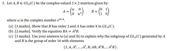 Solved A= B=(:) 0 5. Let A, B E GLC) be the complex-valued 2 | Chegg.com