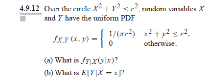 Solved 4.9.12 Over the circle X2+Y2≤r2, random variables X | Chegg.com