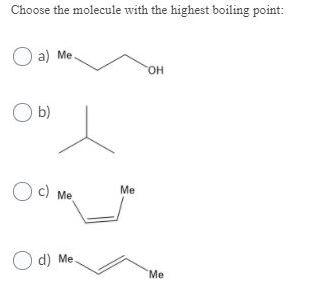 Solved Choose the molecule with the highest boiling point: | Chegg.com