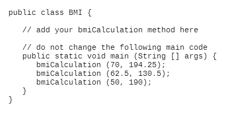 Solved Add a method called bmiCalculation that displays one | Chegg.com