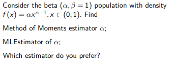 Solved Consider the beta (α,β=1) population with density | Chegg.com