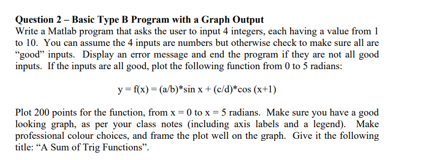 Solved Question 2 - Basic Type B Program with a Graph Output | Chegg.com Solved Question 2 - Basic Type B Program with a Graph Output | Chegg.com
