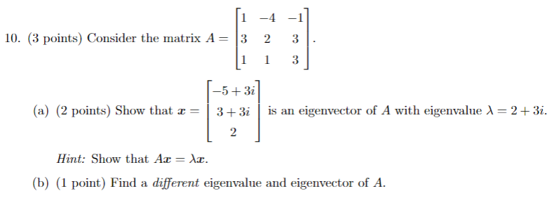 Solved 10. (3 points) Consider the matrix A=⎣⎡131−421−133⎦⎤. | Chegg.com