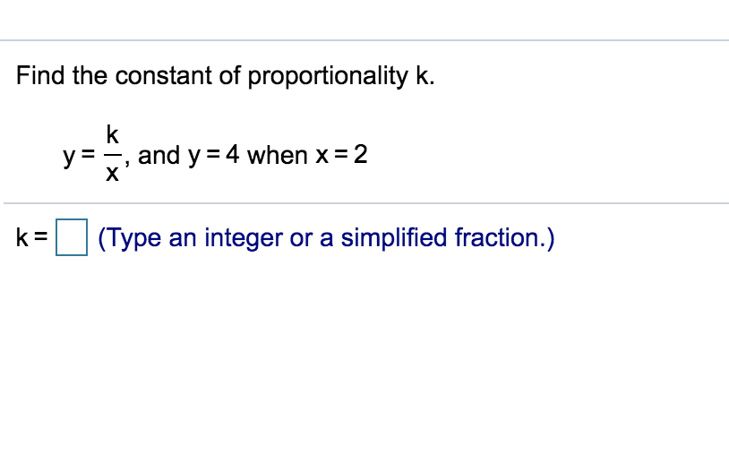 Solved Find the constant of proportionality k. k y= and y = | Chegg.com