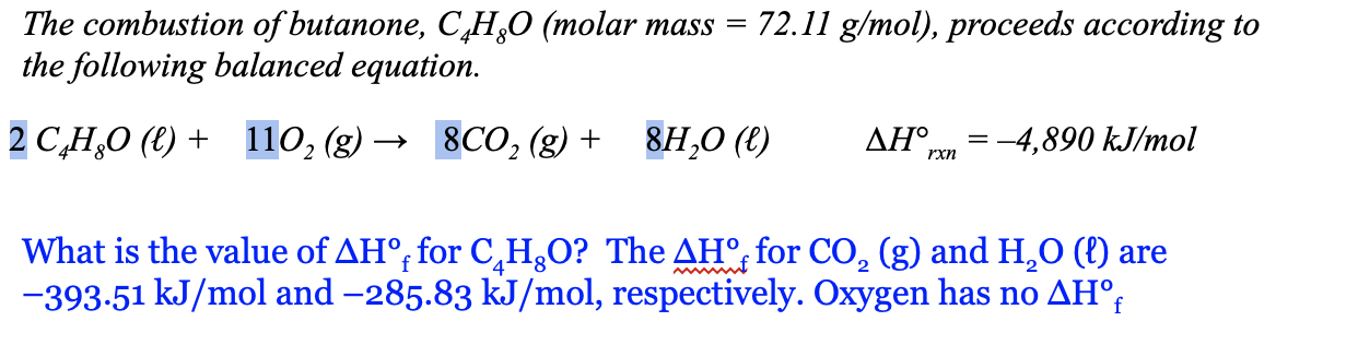 Solved The combustion of butanone, CH,0 (molar mass = 72.11 | Chegg.com