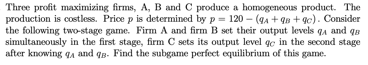Solved Three profit maximizing firms, A, B and C produce a | Chegg.com
