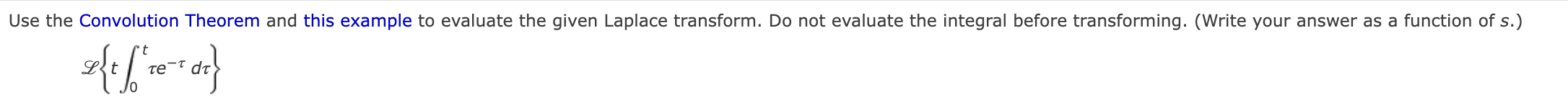 Solved Use the Convolution Theorem and this example to | Chegg.com