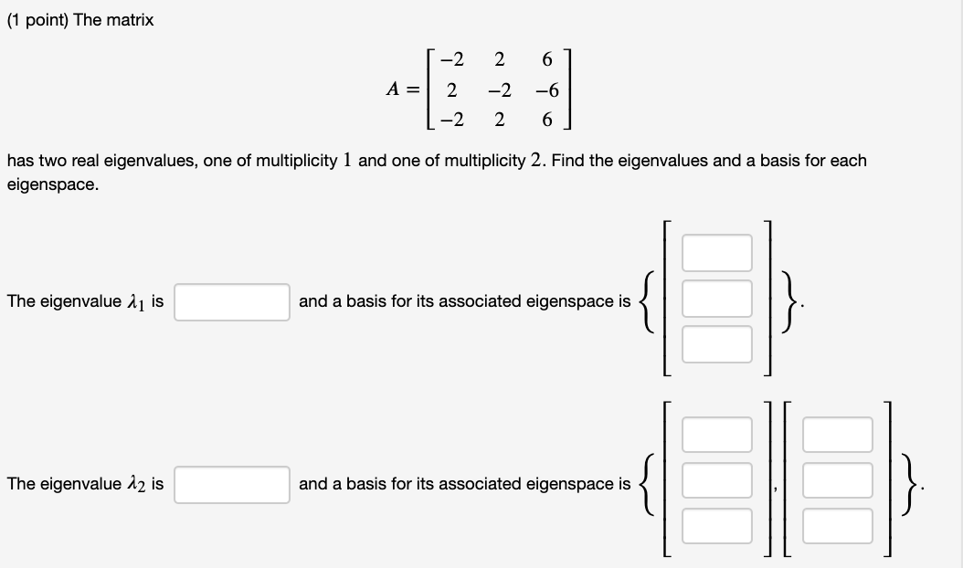 Solved The Matrix has two real eigenvalues, one of | Chegg.com