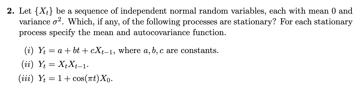 Solved 2 Let Xt Be A Sequence Of Independent Normal 