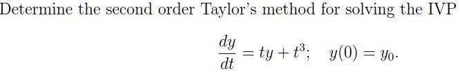 Solved etermine the second order Taylor's method for solving | Chegg.com