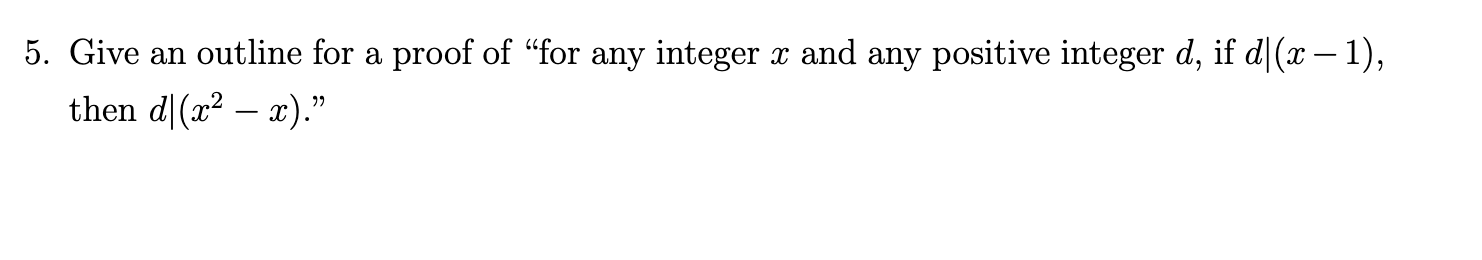 Solved 5. Give an outline for a proof of "for any integer x | Chegg.com