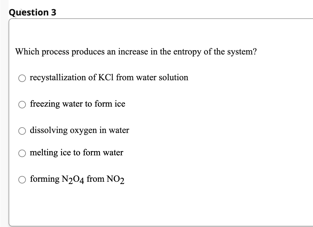 Solved Question 3 Which process produces an increase in the | Chegg.com