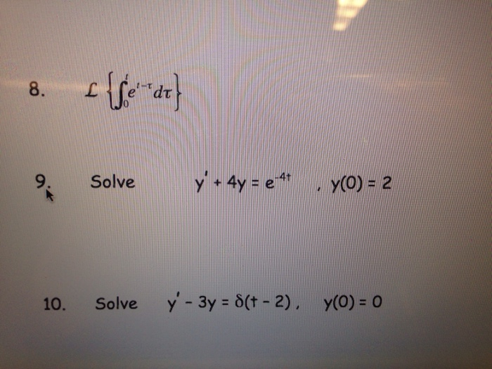 Solved 9. Solve y, + 4y = e-4t ,y(0) = 2 10. Solve y-3y = | Chegg.com Solved 9. Solve y, + 4y = e-4t ,y(0) = 2 10. Solve y-3y = | Chegg.com