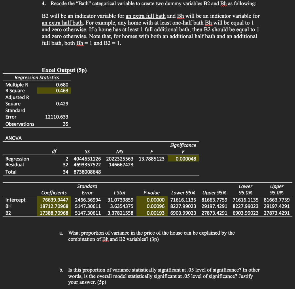 Solved 4. Recode the “Bath” categorical variable to create | Chegg.com Solved 4. Recode the “Bath” categorical variable to create | Chegg.com