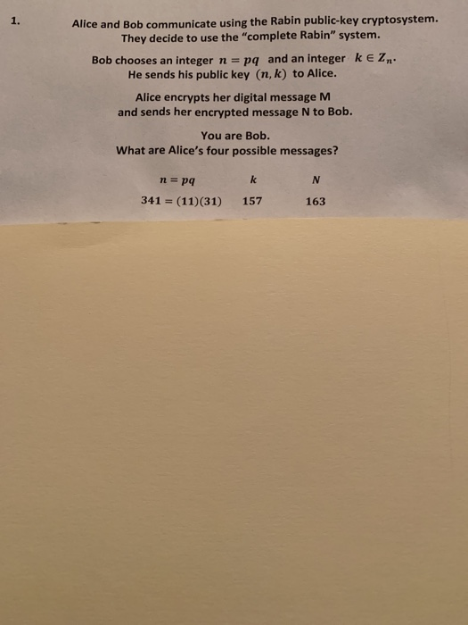 Solved Alice and Bob communicate using the Rabin public-key | Chegg.com