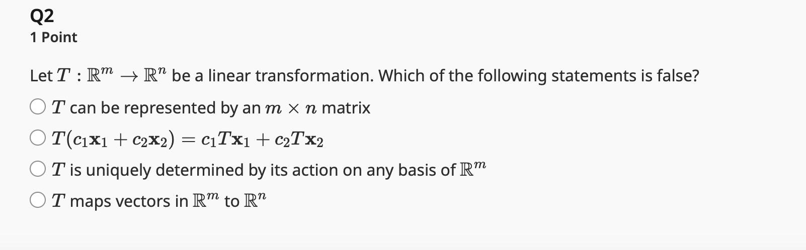 Solved Q2 1 Point Let T:Rm→Rn be a linear transformation. | Chegg.com