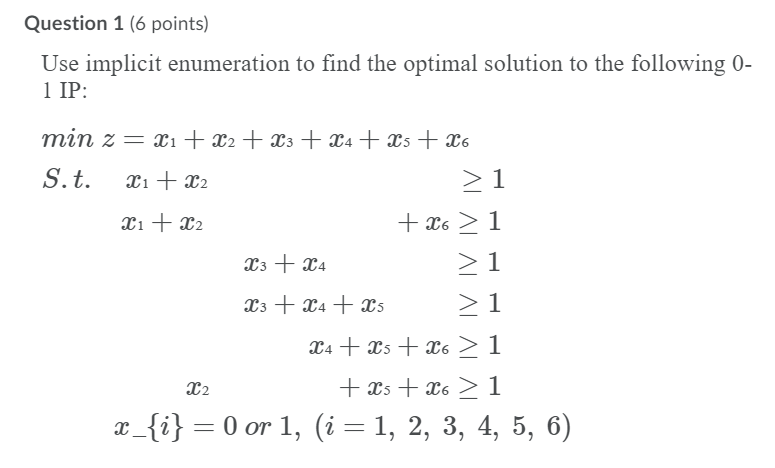 Solved Question 1 (6 points) Use implicit enumeration to | Chegg.com