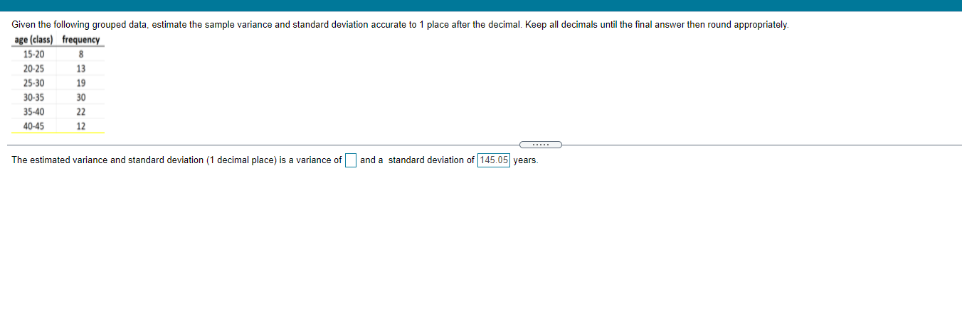 Solved Given the following grouped data, estimate the sample | Chegg.com
