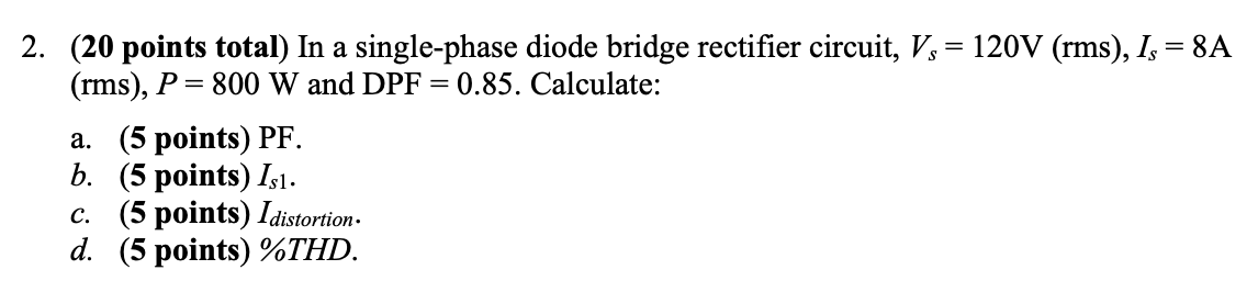 Solved 2. (20 points total) In a single-phase diode bridge | Chegg.com