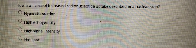 Solved How is an area of increased radionucleotide uptake | Chegg.com