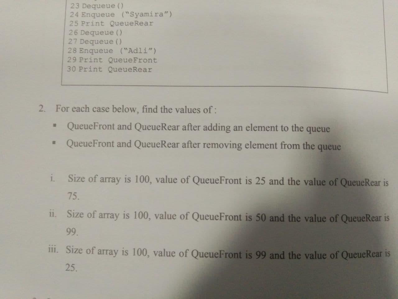 Solved 23 Dequeue () 24 Enqueue ("Syamira") 25 Print Queue | Chegg.com