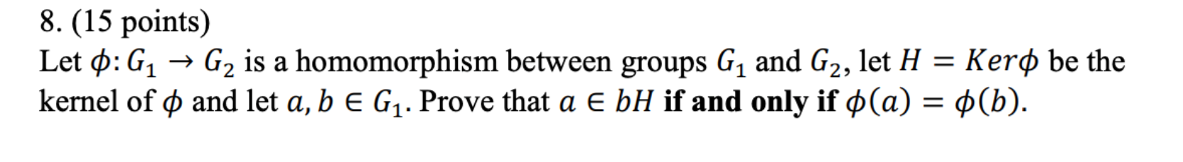 Solved 8. (15 points) Let 0: G1 → G2 is a homomorphism | Chegg.com