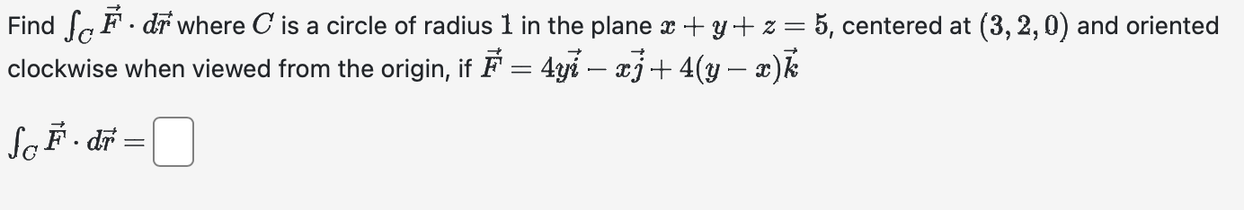 Solved Find ∫C﻿vec(F)*dvec(r) ﻿where C ﻿is a circle of | Chegg.com