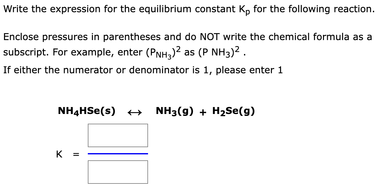 Solved Write the expression for the equilibrium constant Kp | Chegg.com