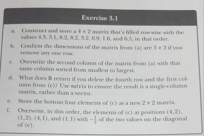 Solved Exercise 3.1 a. Construct and store a 4 x 2 matrix | Chegg.com