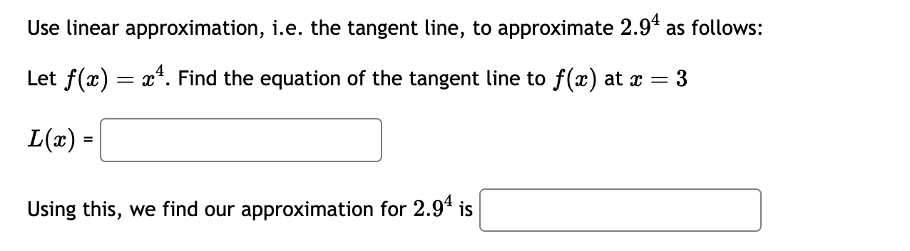 Solved Use linear approximation, i.e. the tangent line, to | Chegg.com
