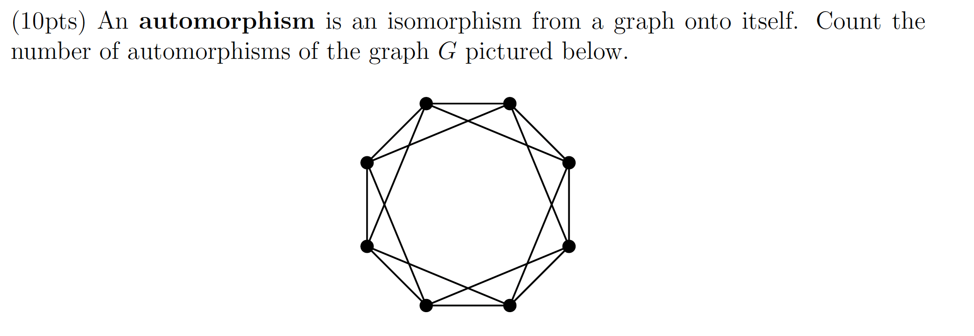 Solved (10pts) An automorphism is an isomorphism from a | Chegg.com
