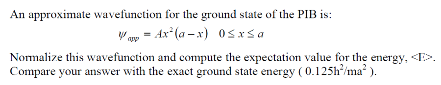 Solved An Approximate Wavefunction For The Ground State Of