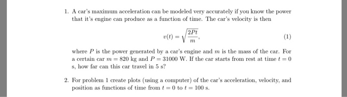 Solved 1 A Cars Maximum Acceleration Can Be Modeled Very