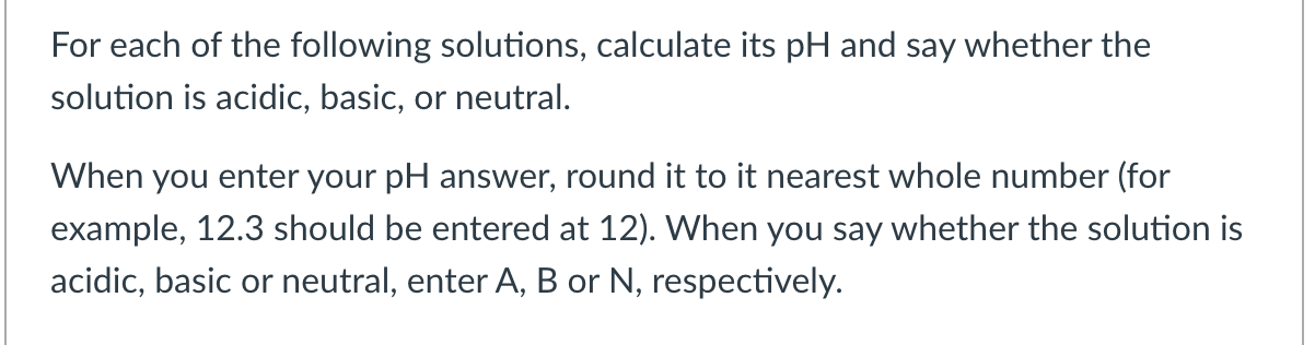 Solved For each of the following solutions, calculate its pH | Chegg.com