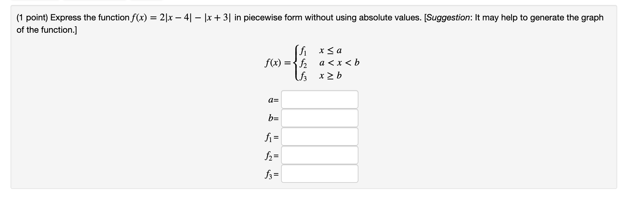Solved (1 point) Express the function f(x) = 2|x – 4| – |x + | Chegg.com