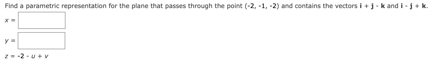 Solved Find a parametric representation for the plane that | Chegg.com