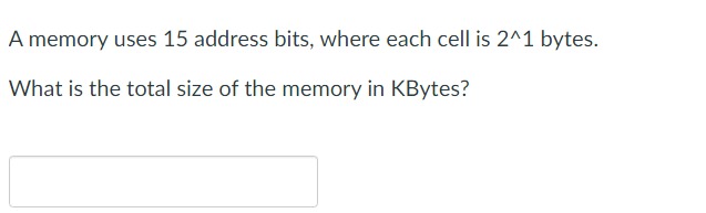 Solved A memory uses 15 address bits, where each cell is 2∧1 | Chegg.com