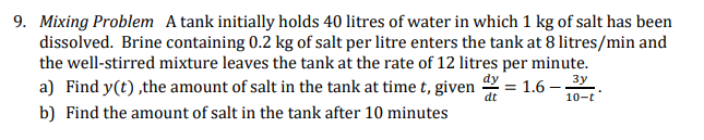 Solved 9. Mixing Problem A tank initially holds 40 litres of | Chegg.com