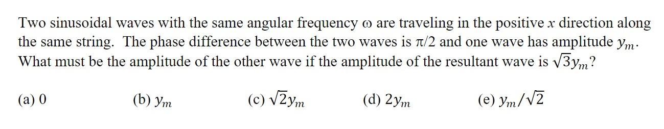 Solved Two sinusoidal waves with the same angular frequency | Chegg.com